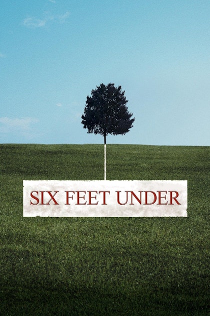 50+ Best "Six Feet Under" Quotes | Quote Catalog